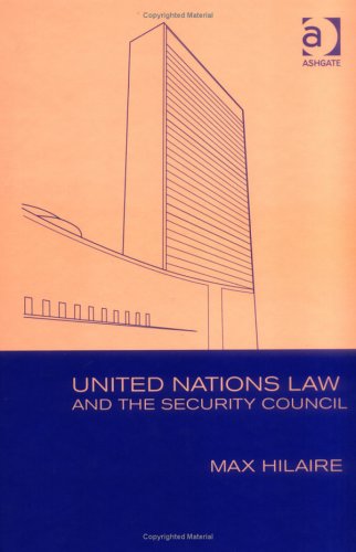 United Nations Law And The Security Council: Hilaire, Max ...