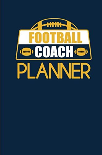Football Coach Planner: Journal Agenda with Calendar. Games Preparation ...