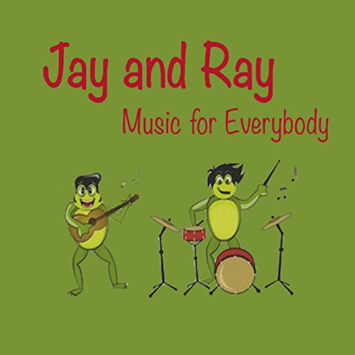 Écouter Jay and Ray Music for Everybody de Jay and Ray sur Amazon Music