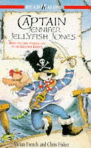 Captain Jennifer Jellyfish Jones (Being the First Terrible Tale of the ...