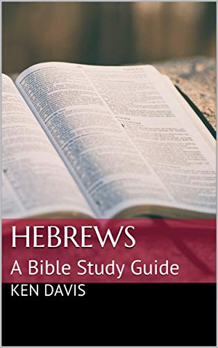 Hebrews: A Bible Study Guide - Kindle edition by Davis, Ken. Religion ...