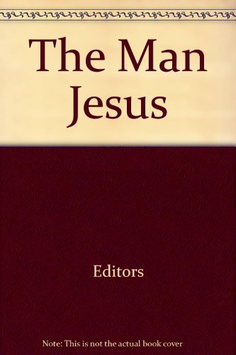 Amazon.com: The Man Jesus: Editors: Books