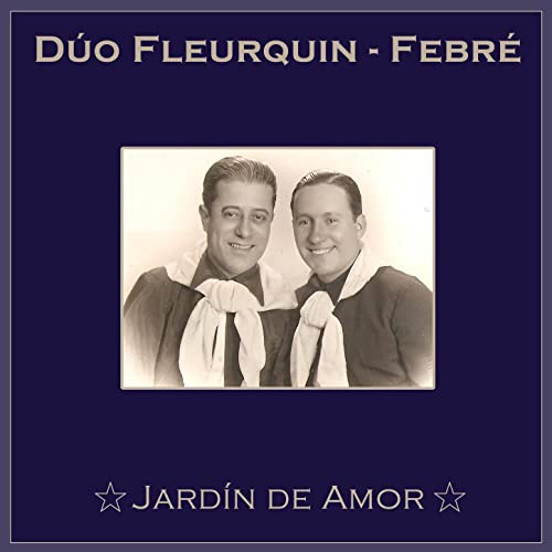 Jardín de Amor by Dúo Fleurquin - Febré on Amazon Music - Amazon.com
