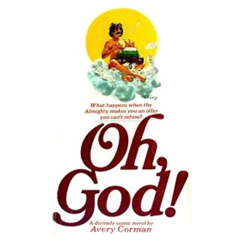 Amazon.com: Oh, God!: A Novel (Audible Audio Edition): Avery Corman ...