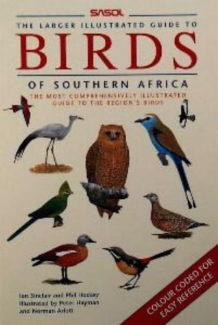 Amazon | The Larger Illustrated Sasol Guide to Birds of Southern Africa ...