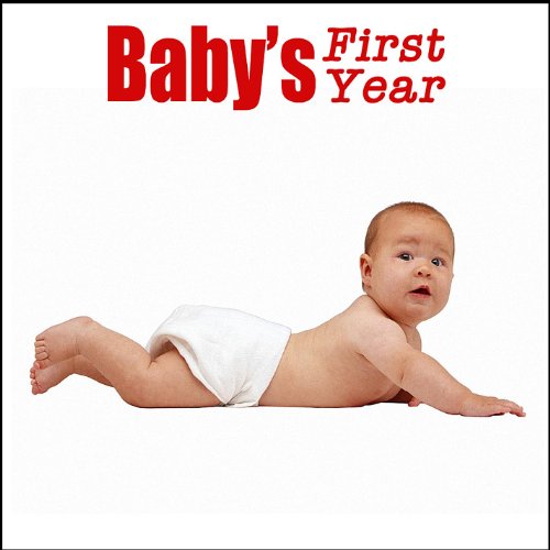 Amazon.com: Baby's First Year - How to Raise a Happy and Healthy Child ...