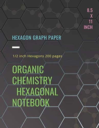 Organic Chemistry Hexagonal Notebook: Hexagon Composition Journal Large ...