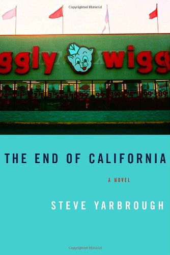 The End of California: Yarbrough, Steve: 9781400044382: Amazon.com: Books