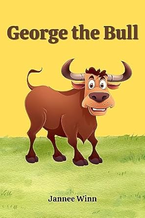 George the Bull - Kindle edition by Winn, Jannee, Publishing, Power ...