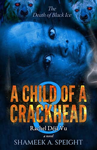 A CHILD OF A CRACKHEAD 8: Rachel’s Déjà Vu - Kindle edition by Speight ...