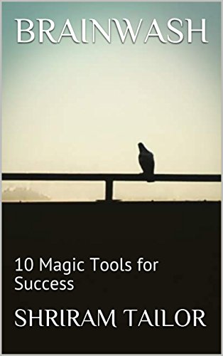 BRAINWASH: 10 Magic Tools for Success eBook : KUMAR, SHRIRAM: Amazon.in ...