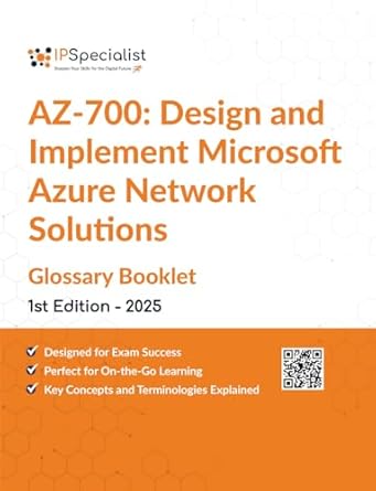AZ-700: Design and Implement Microsoft Azure Network Solutions Glossary Booklet: 1st Edition ...