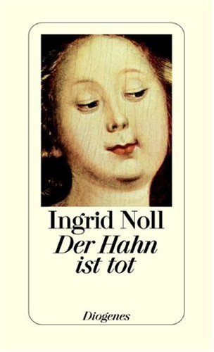 Amazon.com: Der Hahn ist tot. Roman.: 9783257056075: Noll, Ingrid: Books