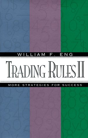 Trading Rules II: More Strategies for Success: Eng, William F ...