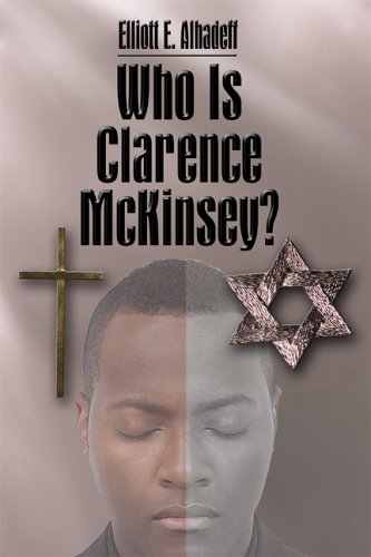 Who Is Clarence McKinsey: Alhadeff, Elliott E.: 9781592868377: Amazon ...