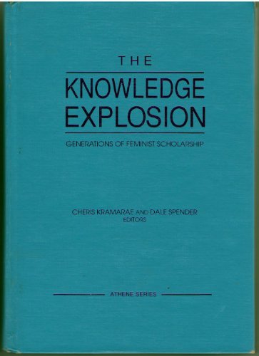 The Knowledge Explosion: Generations of Feminist Scholarship (Athene ...