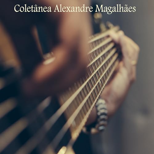 Play Coletânea Alexandre Magalhães (Parte 1) by Alexandre Magalhães on ...