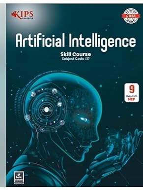 KIPS ARTIFICIAL INTELLIGENCE SKILL COURSE SUBJECT CODE 417 CBSE CLASS 9 ...