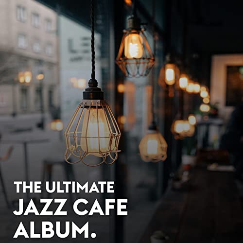 Amazon MusicでVARIOUS ARTISTSのThe Ultimate Jazz Cafe Albumを再生する