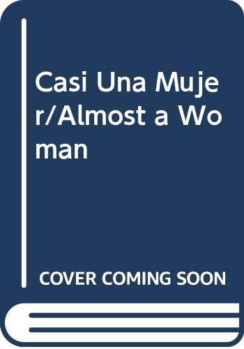 Casi Una Mujer/Almost a Woman (Spanish Edition): Santiago, Esmeralda ...