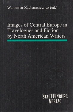 Images of Central Europe in travelogues and fiction by North American ...