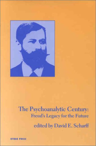 The Psychoanalytic Century: Freud's Legacy for the Future: David E ...