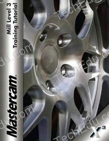 Mastercam X3 Mill Level 3 Training Tutorial (Mastercam X3 Mill Level 3 ...