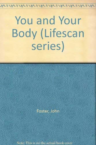 You and Your Body (Lifescan Series): Foster, J.: 9780713106947: Amazon ...