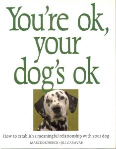 You're Ok, Your Dog's Ok: Schneck, Marcus, Caravan, Jill: 9781555218171 ...