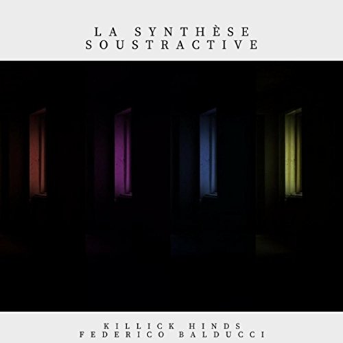 Play La Synthèse Soustractive by Federico Balducci & Killick Hinds on ...