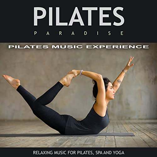 Play Pilates Paradise: Relaxing Music For Pilates, Spa and Yoga by ...