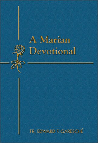 A Marian Devotional: Garesche, Edward F.: 9781928832478: Amazon.com: Books