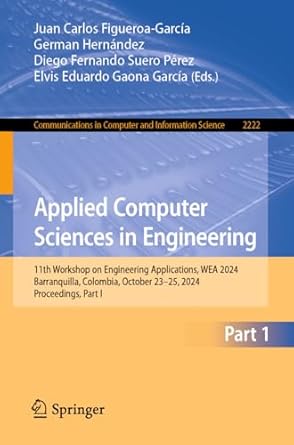 Applied Computer Sciences in Engineering: 11th Workshop on Engineering ...
