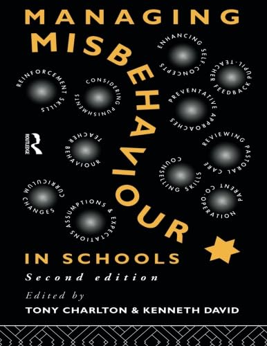 Managing Misbehaviour in Schools: Charlton, Tony, David, Kenneth: 9780415092876: Amazon.com: Books