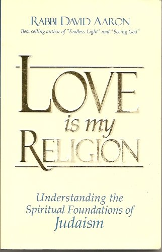 Love Is My Religion: Rabbi David Aaron: Amazon.com: Books