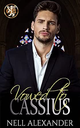 Vowed To Cassius: A British Mob Arranged Marriage Romance (The Grant ...