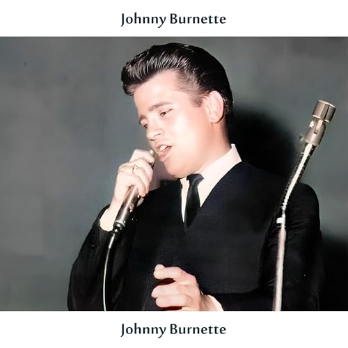 Riproduci Johnny Burnette (Remastered Edition) di Johnny Burnette su ...