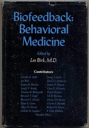 Biofeedback: behavioral medicine: Birk, Lee (editor).: 9780808908326 ...