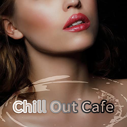 Amazon Music Unlimited - Chill Out Zone 『Chill Out Cafe – Best Chillout Music, Ambient Music ...