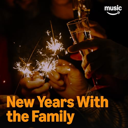New Year's with the Family Playlist on Amazon Music Unlimited