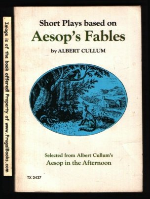 Short plays based on Aesop's Fables: Cullum, Albert: Amazon.com: Books