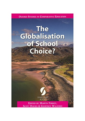 The Globalisation of School Choice? (Oxford Studies in Comparative ...