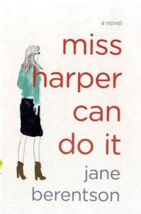 Miss Harper Can Do It: A Novel: Berentson, Jane: 9780670020775: Amazon ...