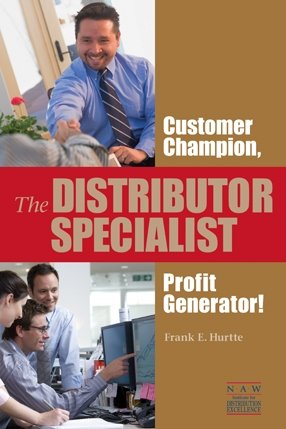 The Distributor Specialist-Customer Champion, Profit Generator!: Frank ...