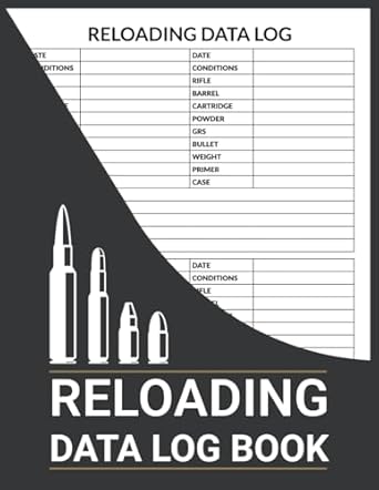 Reloading Data Log Book, Detailed Hand Reloading Data Log Sheets,Ammunition Handloading Record ...