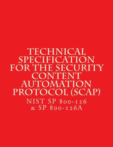 Technical Specification for the Security Content Automation Protocol (SCAP): NiST SP 800-126 ...