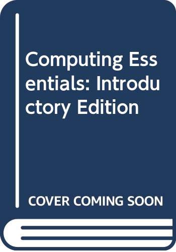 Computing Essentials: Introductory Edition: Timothy J. O'Leary ...