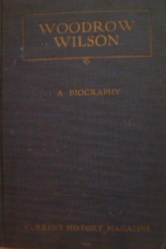 Woodrow Wilson a Biography: Current History Maga: Amazon.com: Books