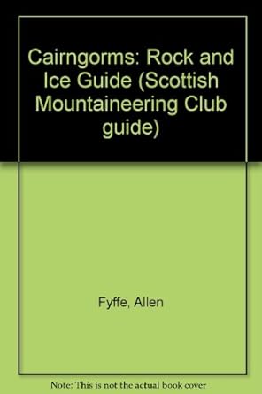 Climber's Guide to the Cairngorms: A Comprehensive Guide: Allen Fyffe ...