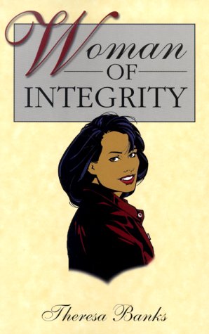 Woman of Integrity: Banks, Theresa: 9780967771007: Amazon.com: Books